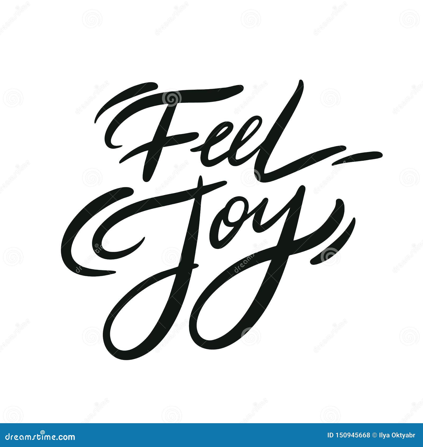 Feel Joy Phrase. Hand Drawn Vector Quote Lettering. Motivational ... Feel Joy Phrase. Hand Drawn Vector Quote Lettering. Motivational ...