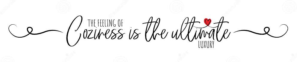 The Feeling of Coziness is the Ultimate Luxury, Vector Stock Vector ...