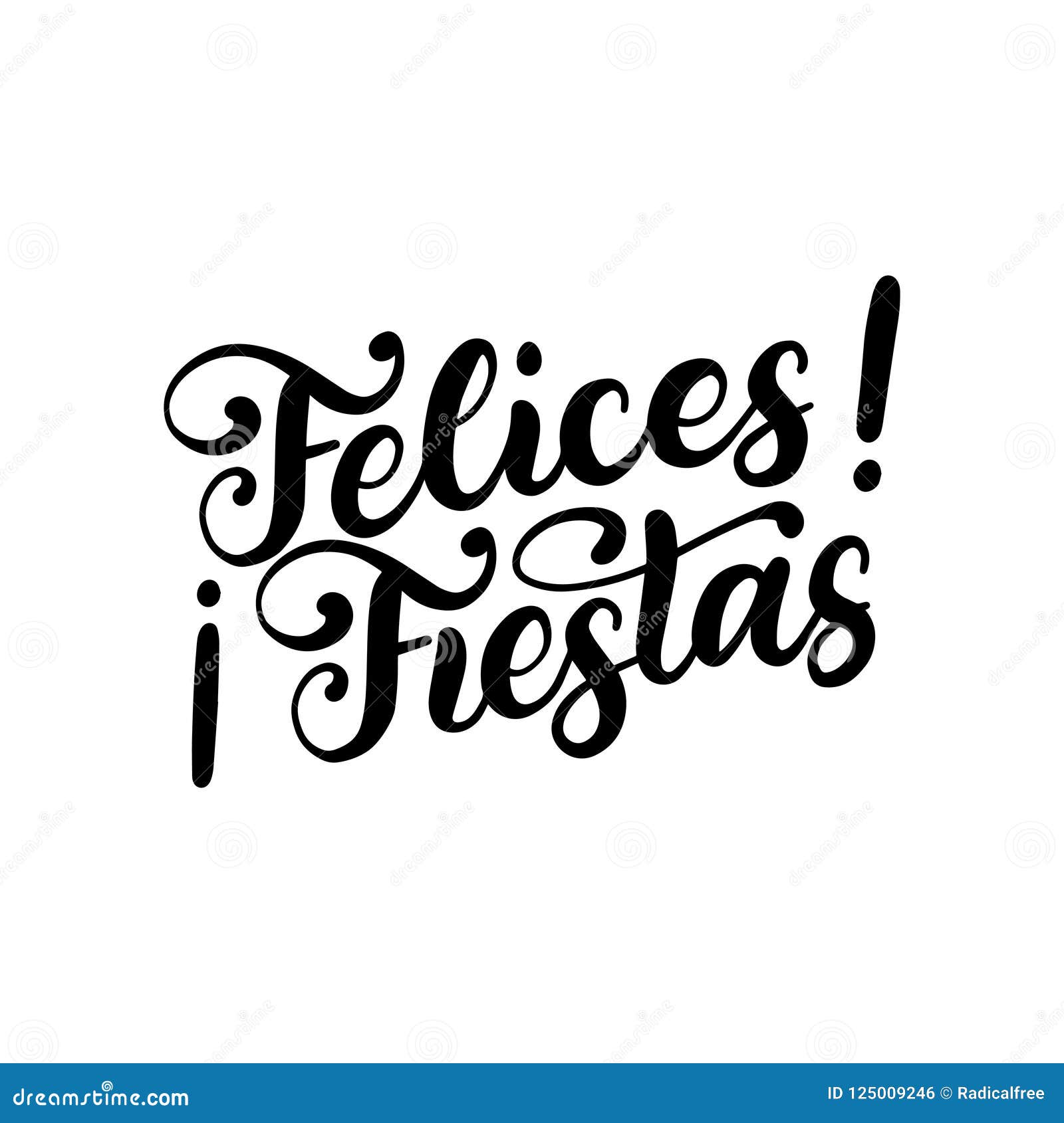 Felices Fiestas, Handwritten Phrase, Translated From Spanish Happy ... Felices Fiestas, Handwritten Phrase, Translated From Spanish Happy ...