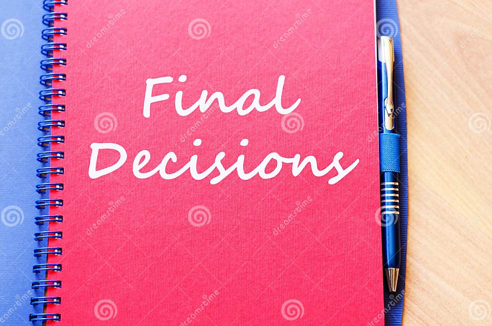 Final Decisions Write on Notebook Stock Image - Image of development ...