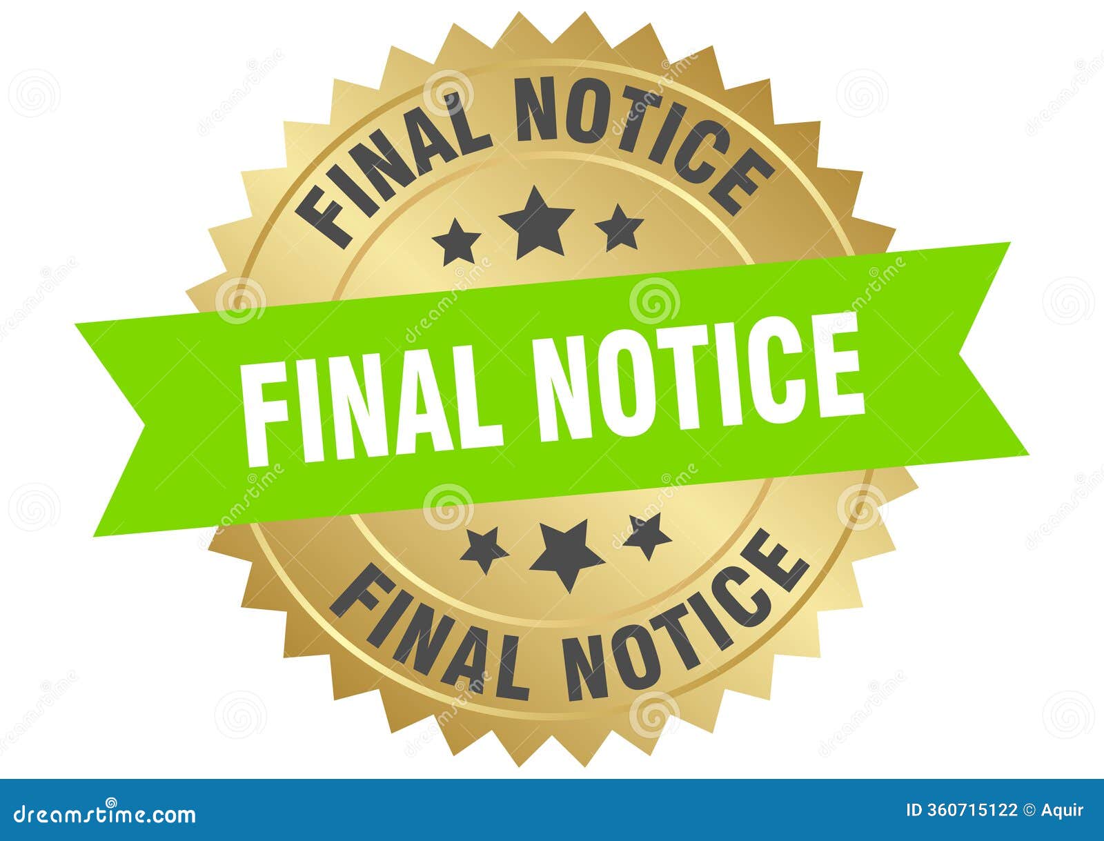 Final Notice. Final Notice Round Green and Gold Label Isolated on ...