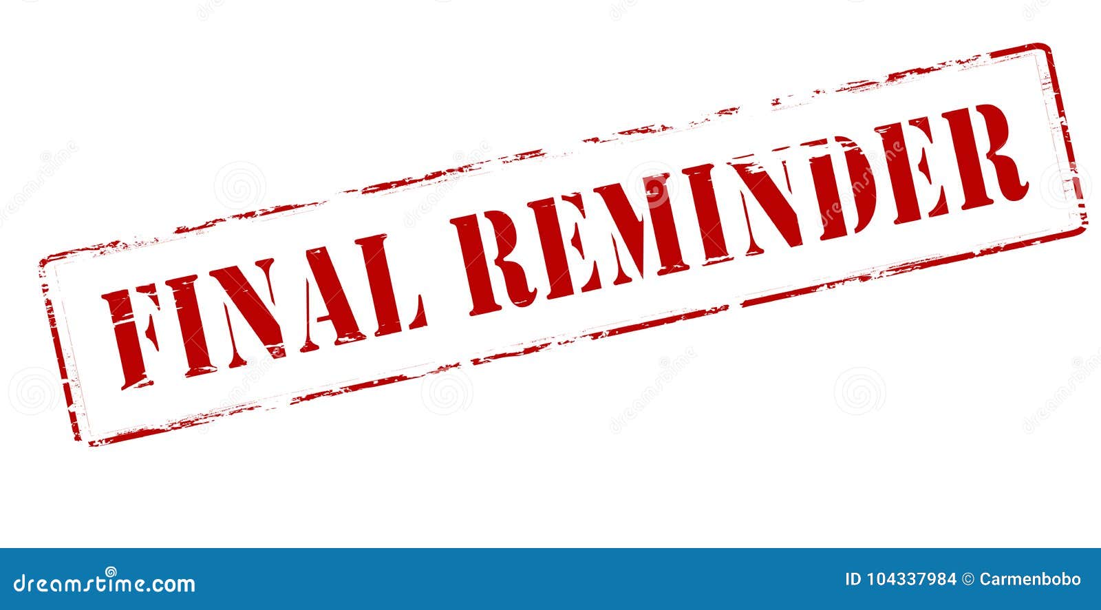 Final reminder stock photo. Image of rectangular, final - 104337984