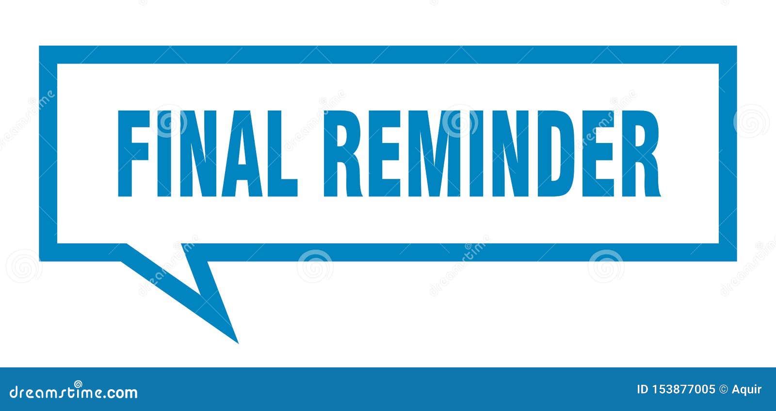 Final Reminder Speech Bubble. Stock Vector - Illustration of bubble ...