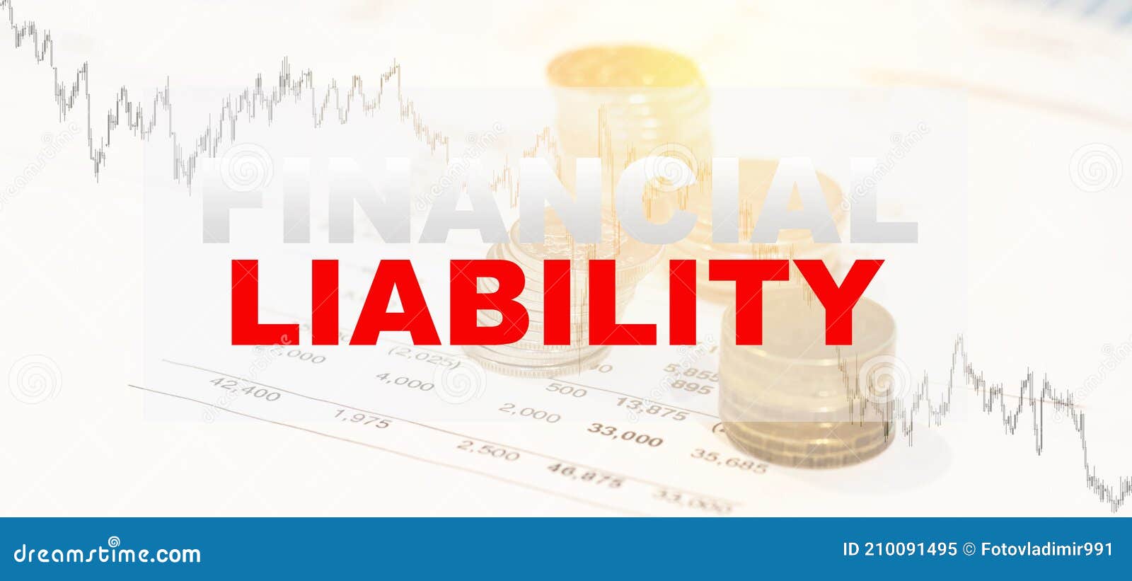 FINANCIAL LIABILITY - Financial Word on Table with Graph, Chart and ...