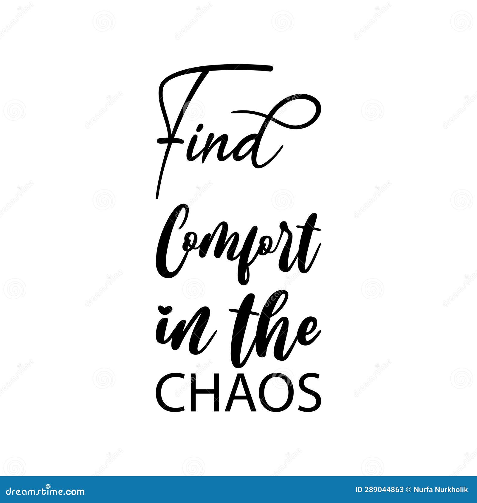 Find Comfort In The Chaos Black Letter Quote Stock Illustration