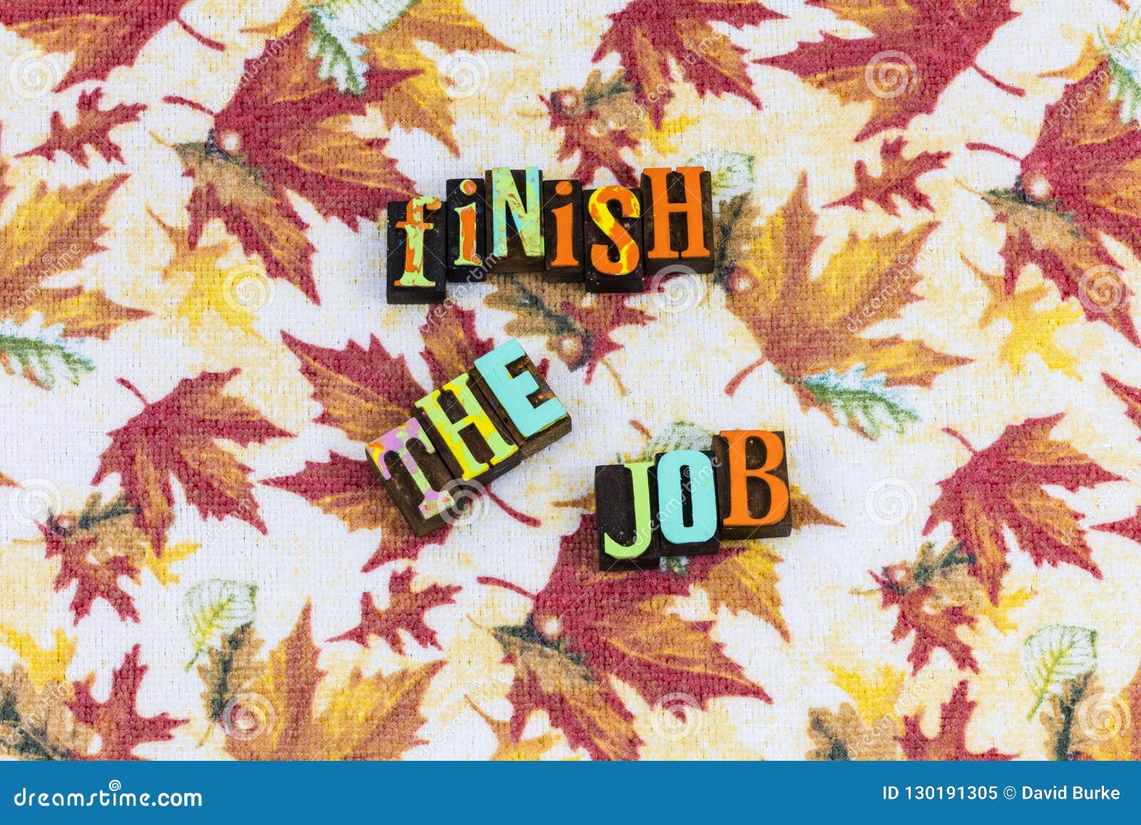 Finish the Job Project Process Stock Image - Image of text, letterpress ...