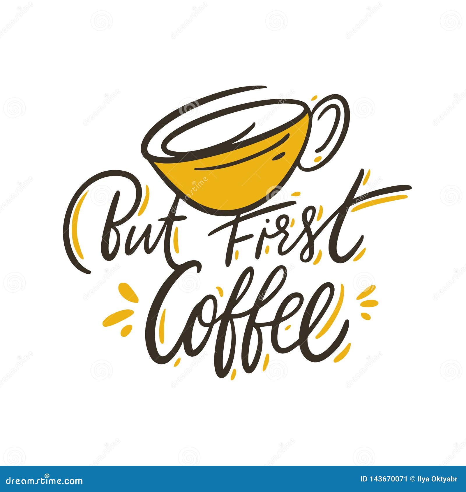 But First Coffee. Hand Drawn Vector Lettering Quote. Isolated on White ...