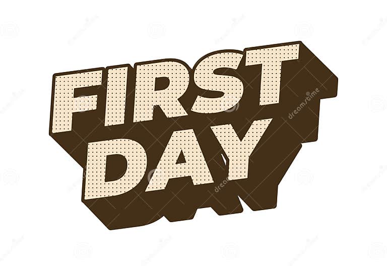 First Day. Text Effect in 3D Style with Modern Colors Stock ...