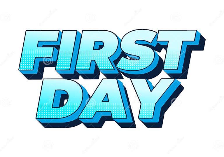 First Day. Text Effect in 3D Style with Modern Colors Stock ...