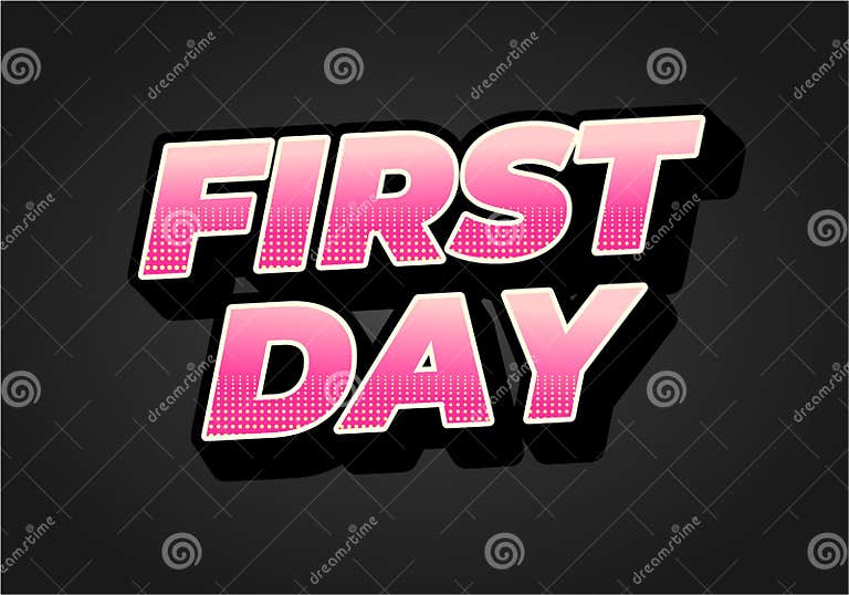 First Day. Text Effect in 3D Style with Modern Colors Stock ...