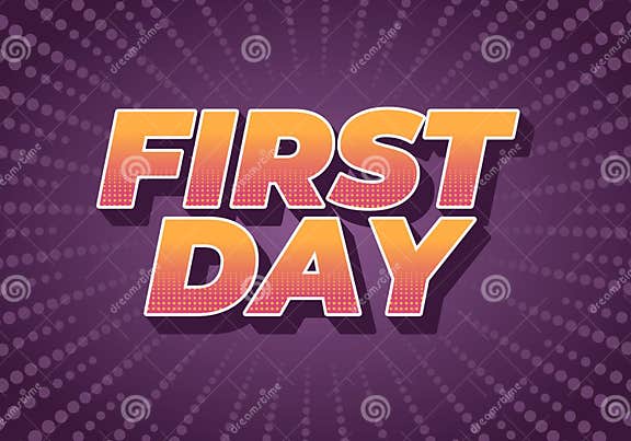 First Day. Text Effect in 3D Style with Modern Colors Stock ...