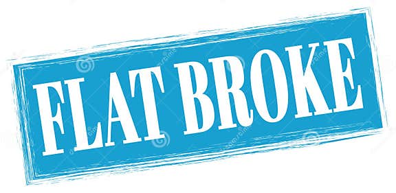 FLAT BROKE Text Written on Blue Stamp Sign Stock Illustration ...