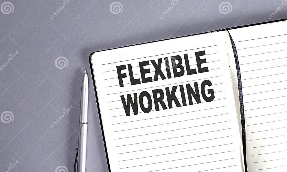 FLEXIBLE WORKING Word on the Notebook with Pen Stock Photo - Image of ...