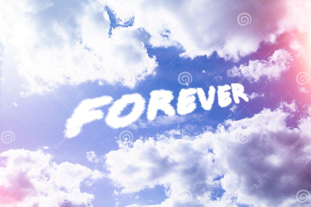 Forever. Text from Clouds in Sky in Bright Sunlight Stock Photo - Image ...