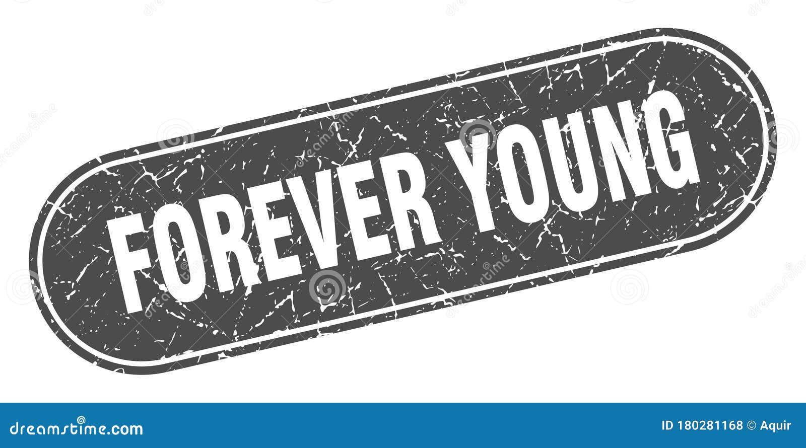 Forever Young Sign. Forever Young Grunge Stamp Stock Vector ...
