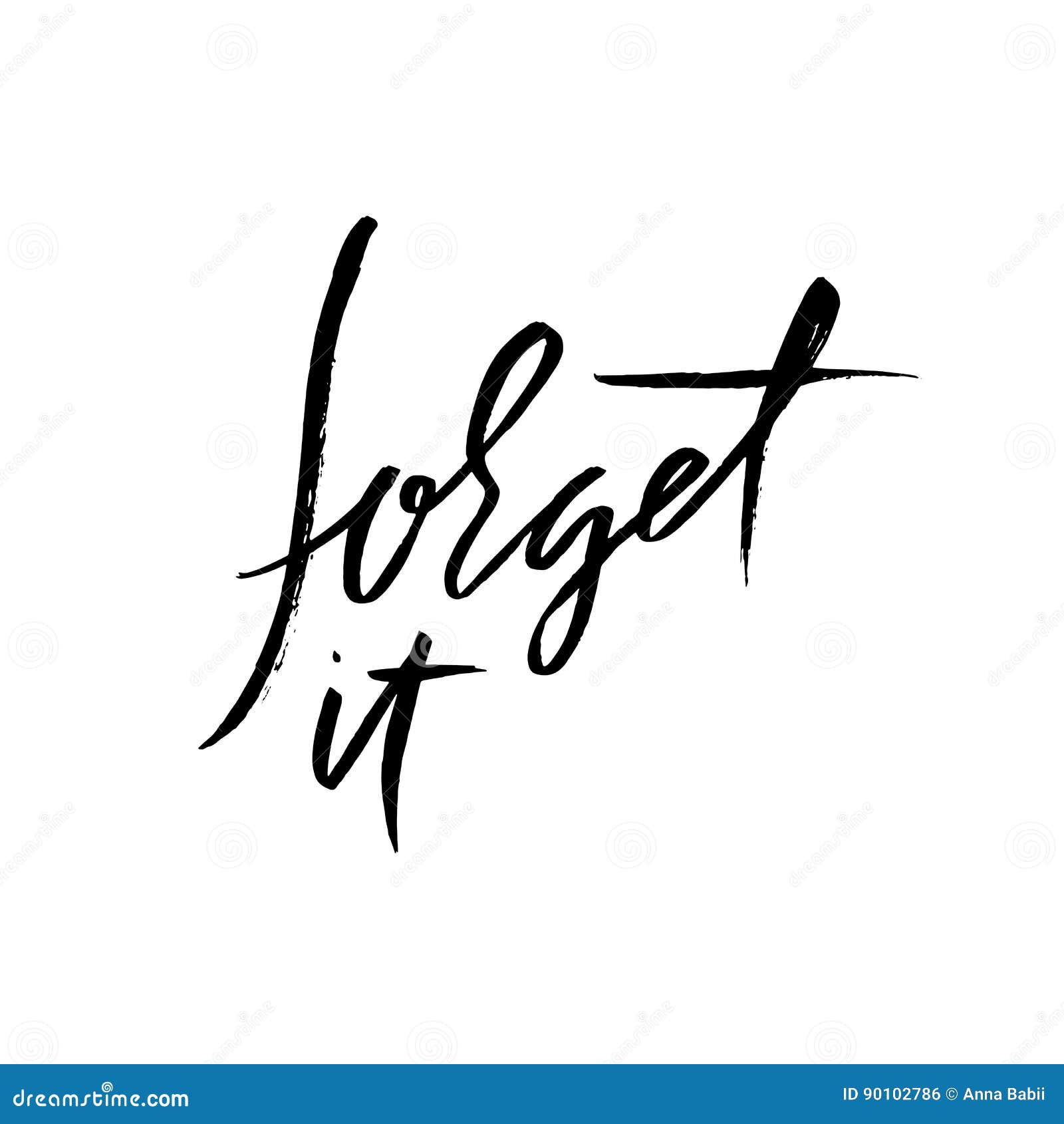 Forget it. Hand Drawn Lettering. Vector Typography Design. Handwritten ...
