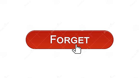 Forget Web Interface Button Clicked with Mouse Cursor, Wine Red Color, Mistake Stock ...