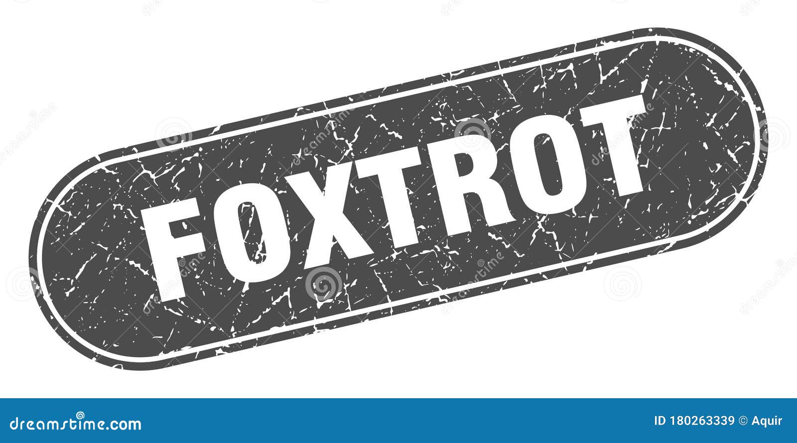 Foxtrot Sign. Foxtrot Grunge Stamp Stock Vector - Illustration of ...