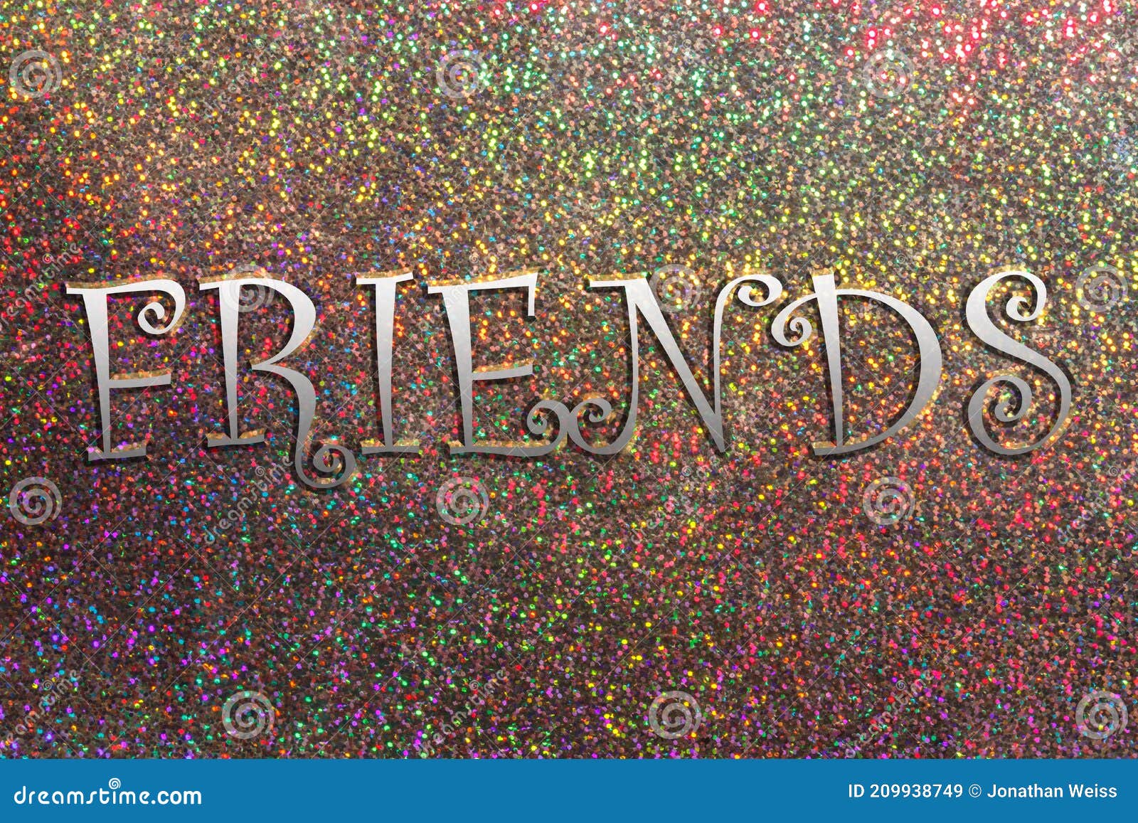 Friends in Bold Chrome Text on a Rainbow Glitter Sparkle Abstract ...
