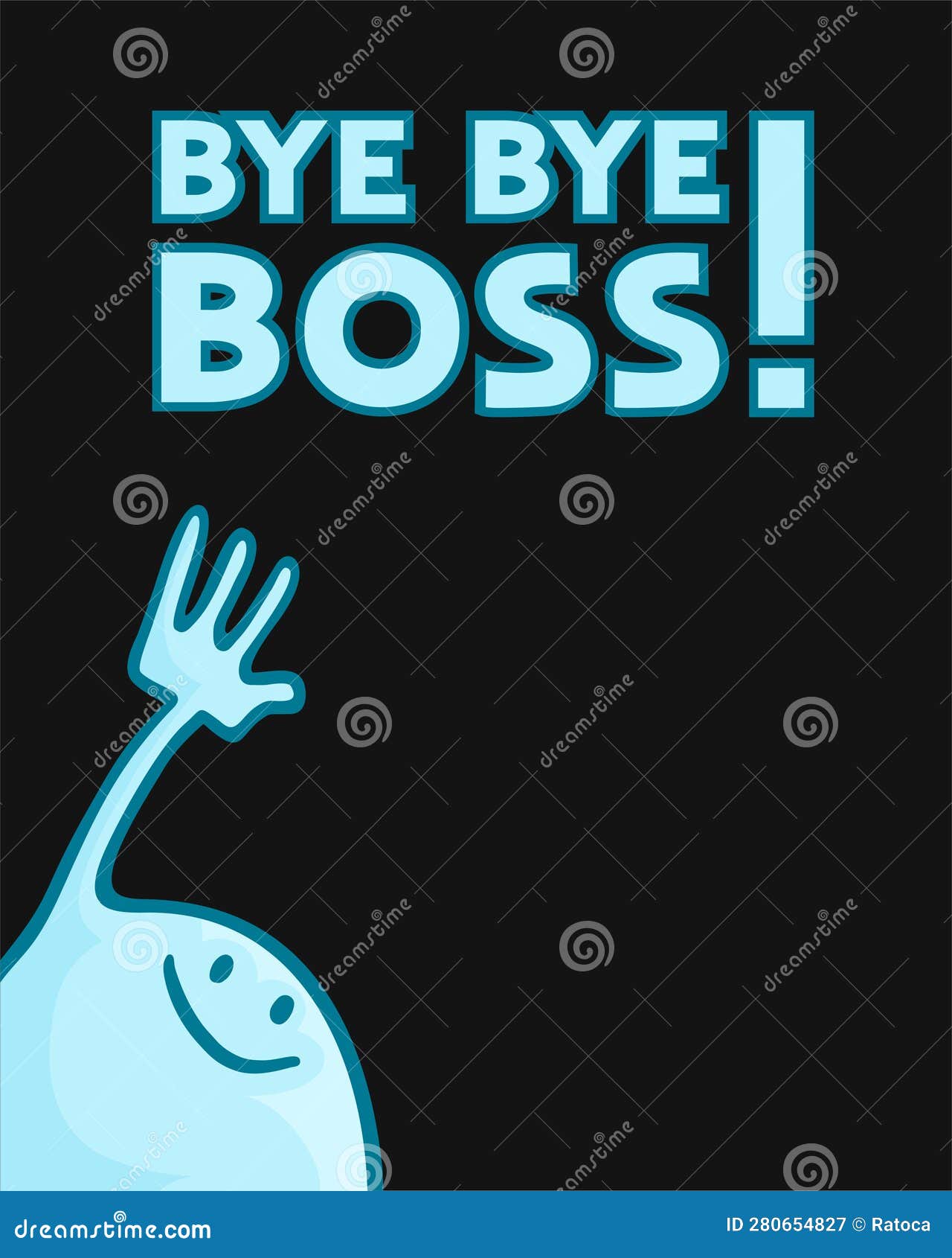 Funny bye bye boss message stock vector. Illustration of halt - 280654827