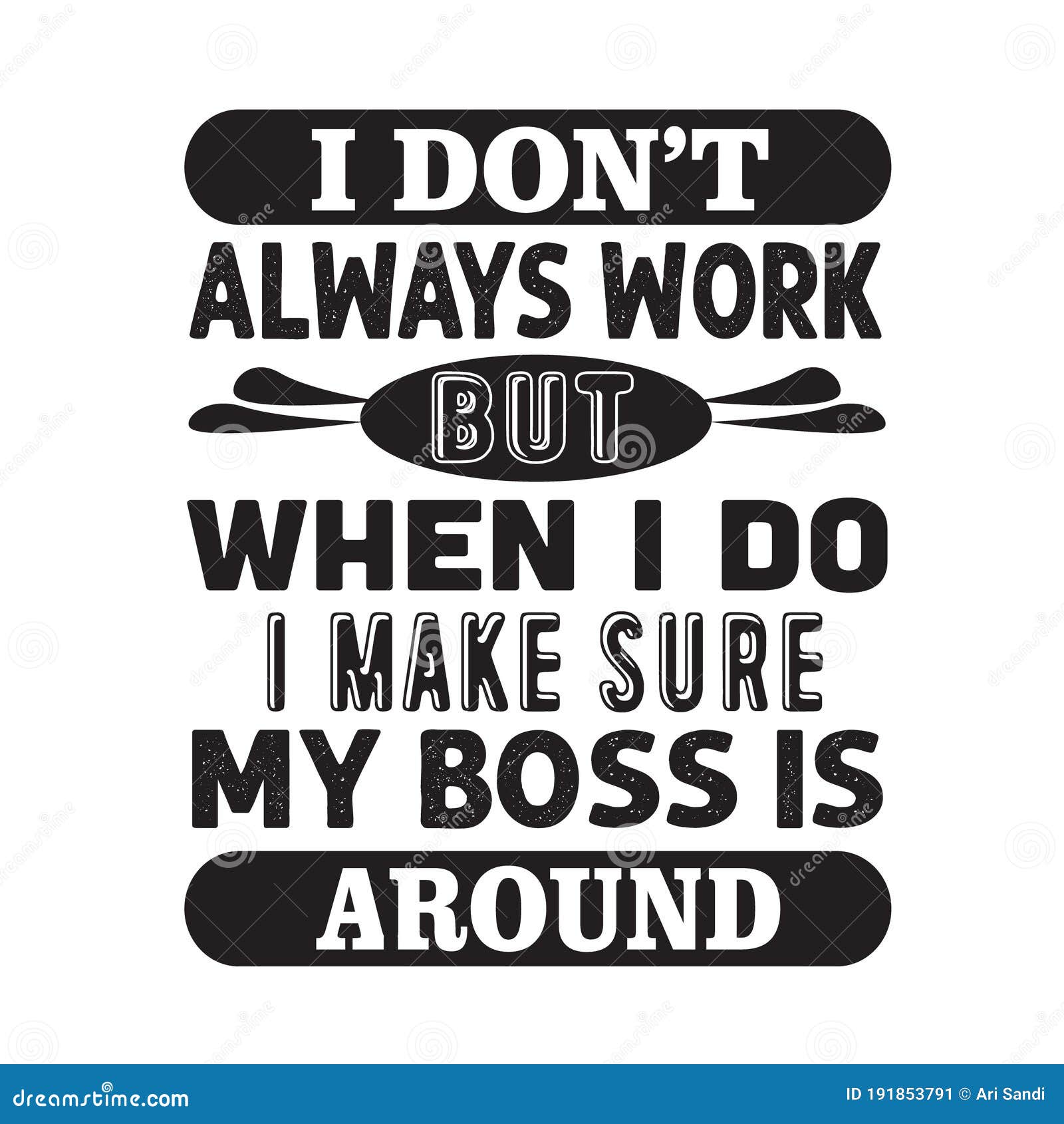 Funny Work Quote Good for Print. I Don T always Work Stock Illustration ...