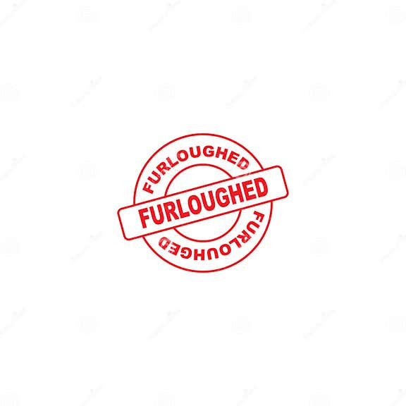 Furloughed Red Rubber Stamp on White Background, Vector Illustration ...