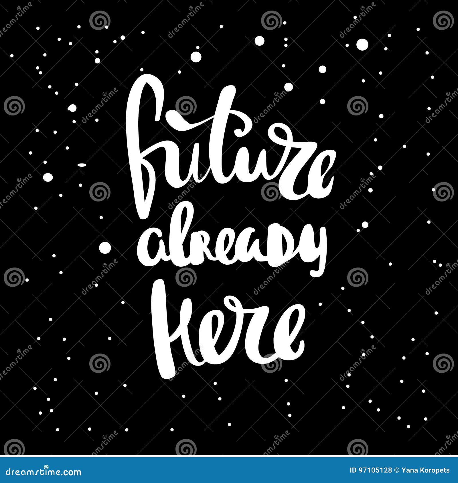 The Future Is Here Quote. Handwritten Modern Brush Vector Illustration ...