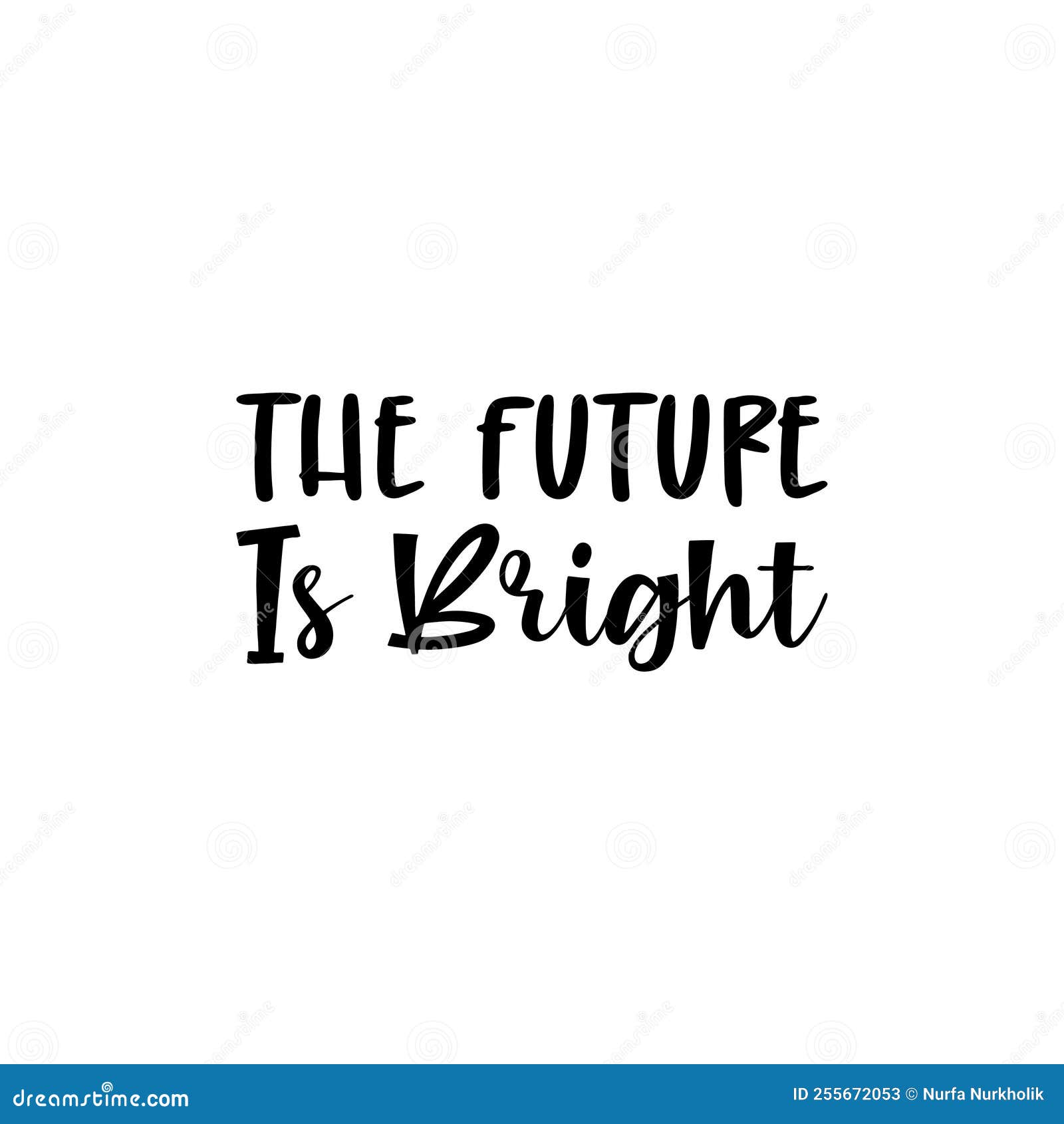 The Future is Bright Black Letter Quote Stock Vector - Illustration of ...