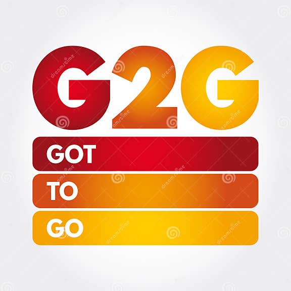 G2G - Got To Go Acronym, Text Concept for Presentations and Reports ...