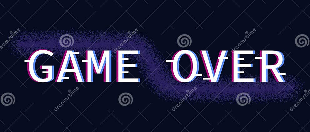 Game Over. Games Screen Glitch, Computer Video Gaming Phrase and ...