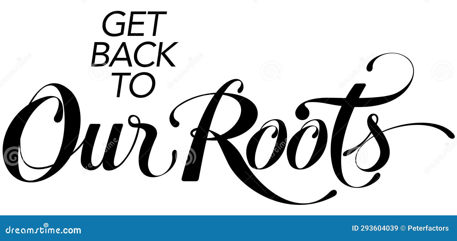 Get Back To Our Roots - Custom Calligraphy Text Stock Vector ...