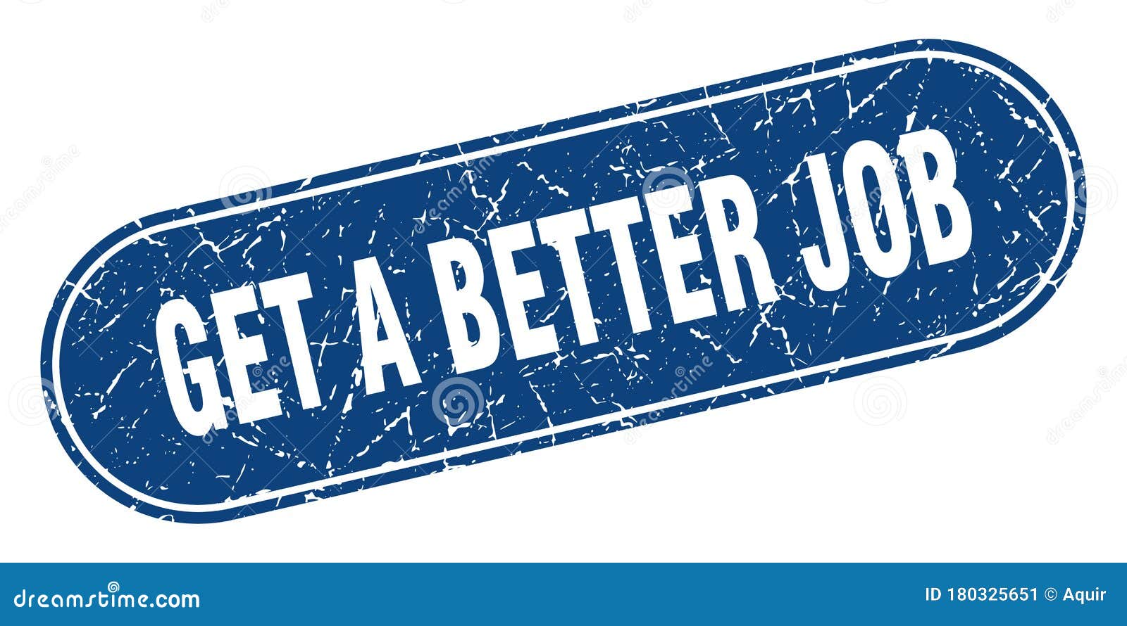 Get a Better Job Sign. Get a Better Job Grunge Stamp Stock Vector ...