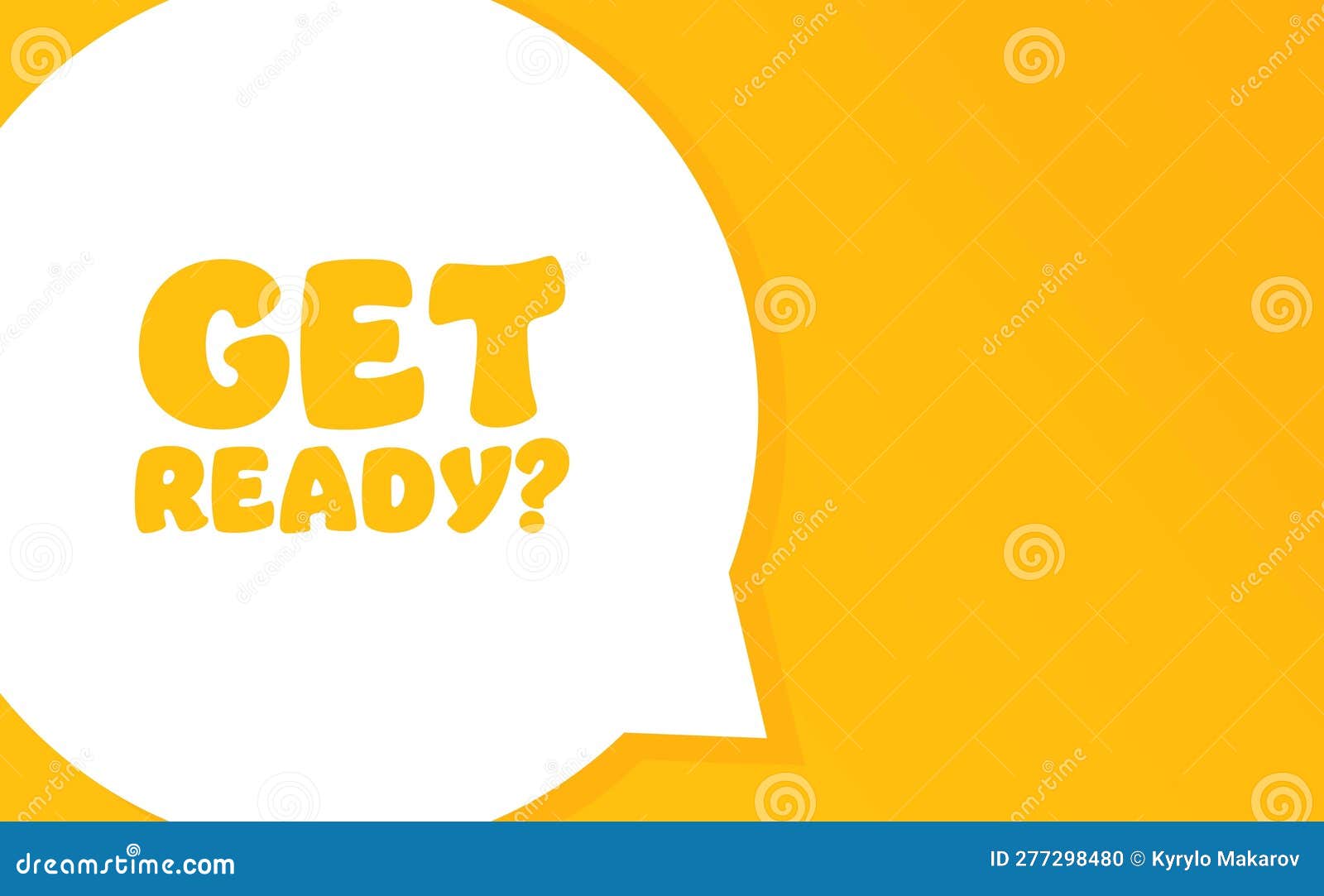 Get Ready. Speech Bubble with Get Ready Text 2d Illustration. Flat ...