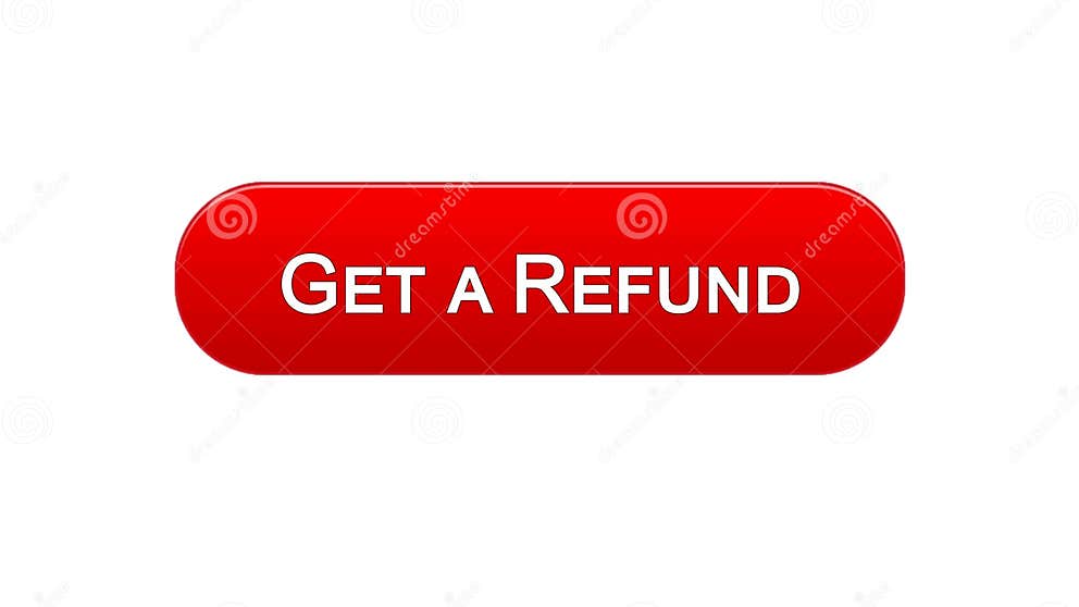 Get a Refund Web Interface Button Red Color, Finance Compensation ...