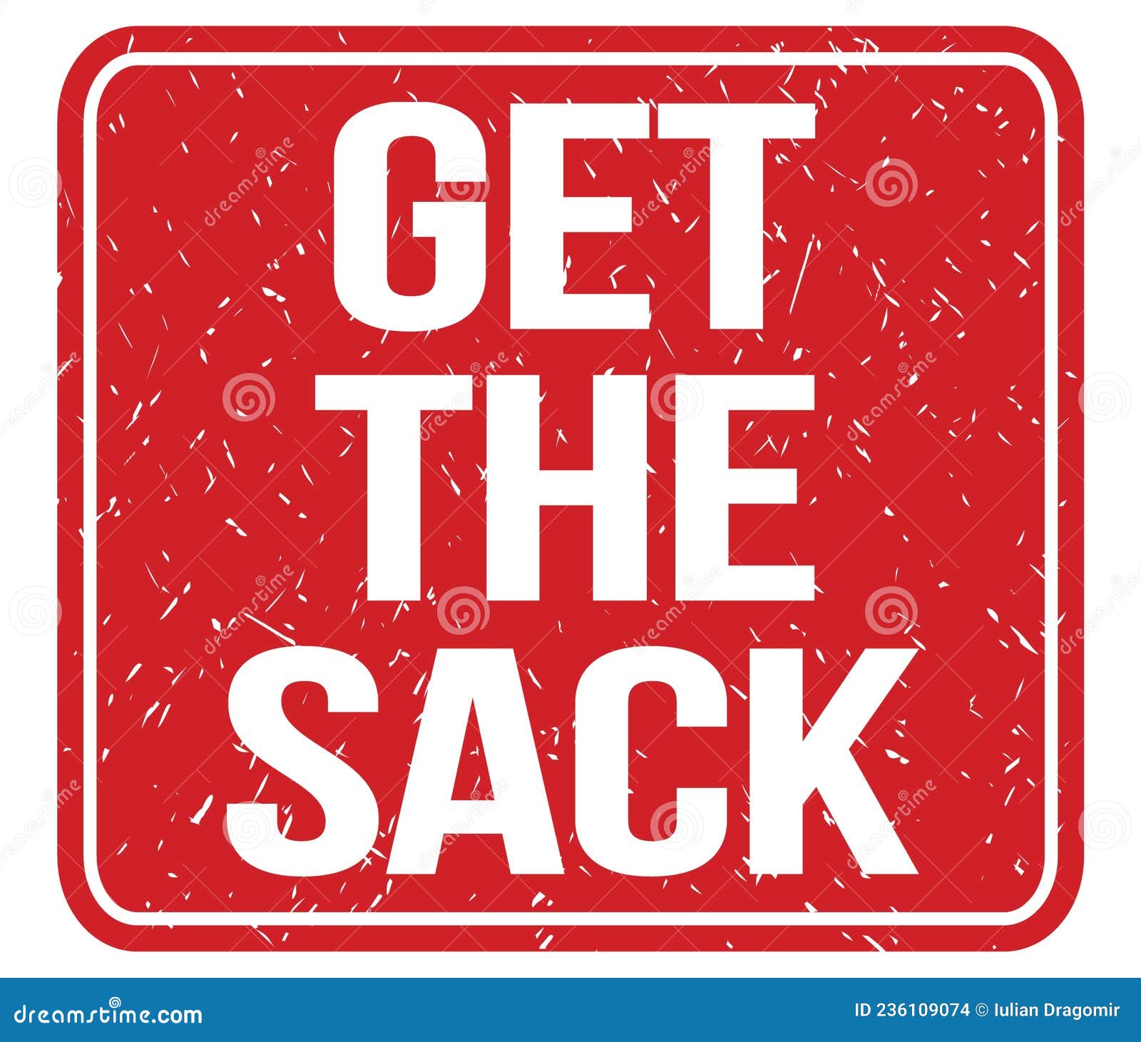 GET the SACK, Text Written on Red Stamp Sign Stock Illustration ...