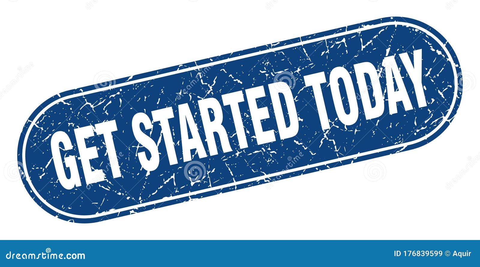 Get Started Today Sign. Get Started Today Grunge Stamp Stock Vector ...
