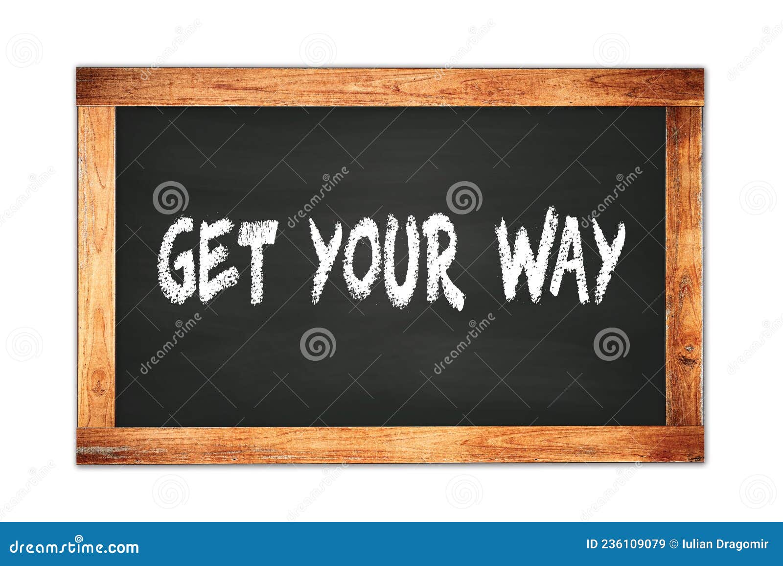 GET YOUR WAY Text Written on Wooden Frame School Blackboard Stock ...