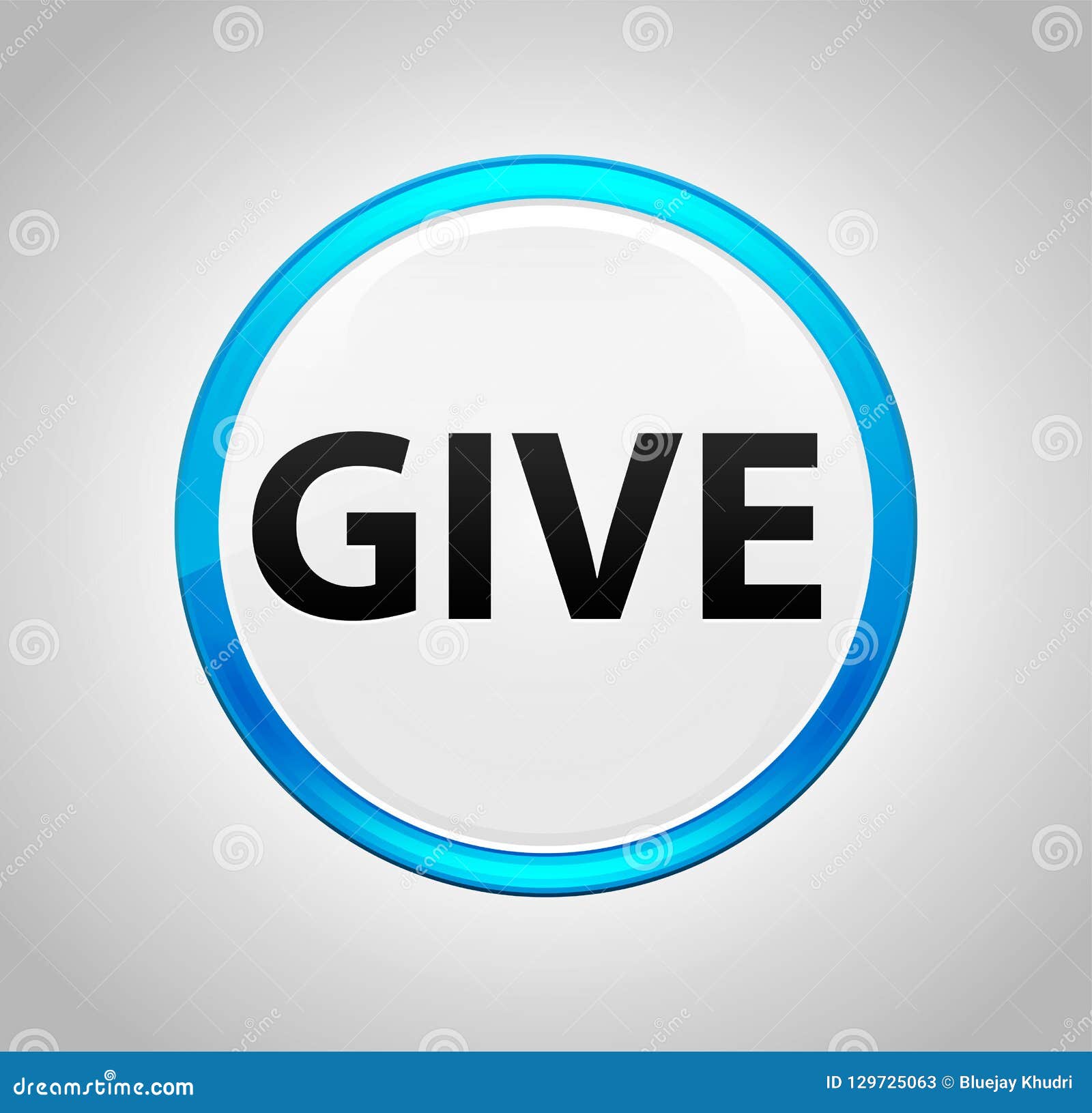 Give Round Blue Push Button Stock Illustration - Illustration of symbol ...