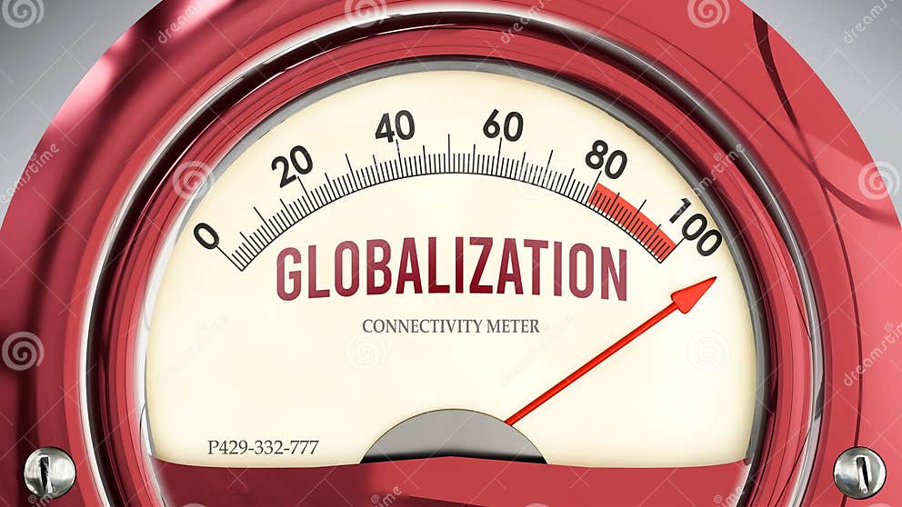 Globalization and Connectivity Meter that is Hitting a Full Scale ...