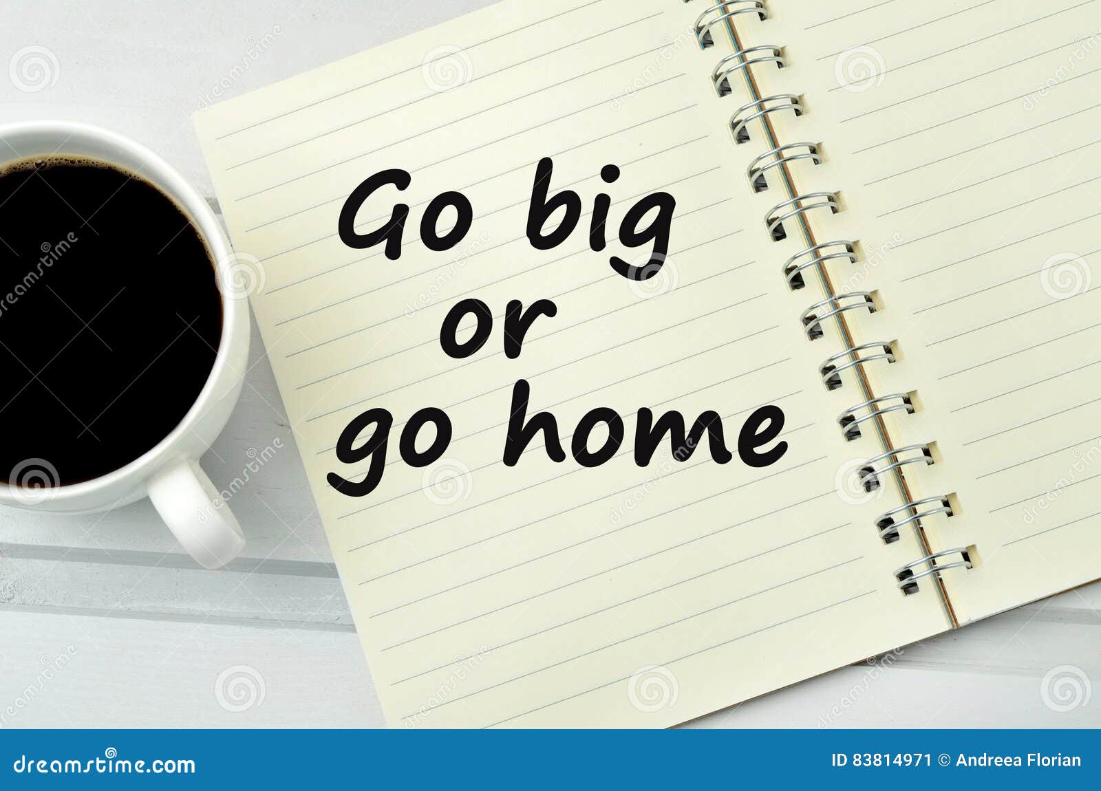 Go Big or Go Home Words on Notebook Stock Image - Image of metaphor ...