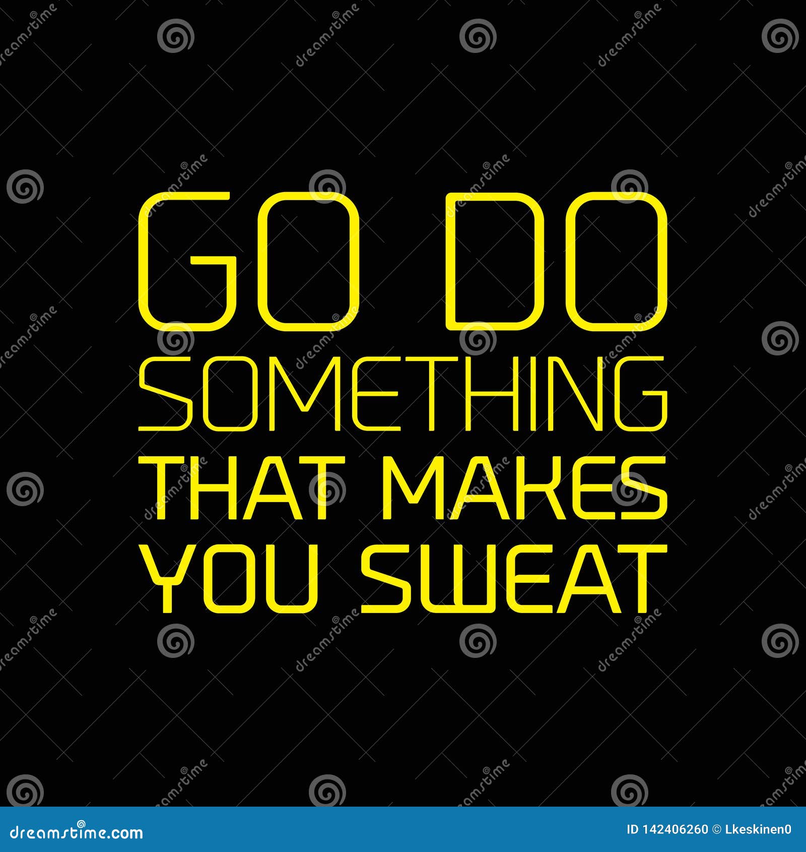 Go Do Something that Makes You Sweat Motivation Quote Stock Vector ...