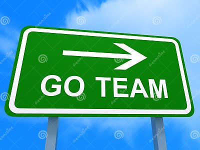 Go Team Signboard stock image. Image of team, background - 13816737