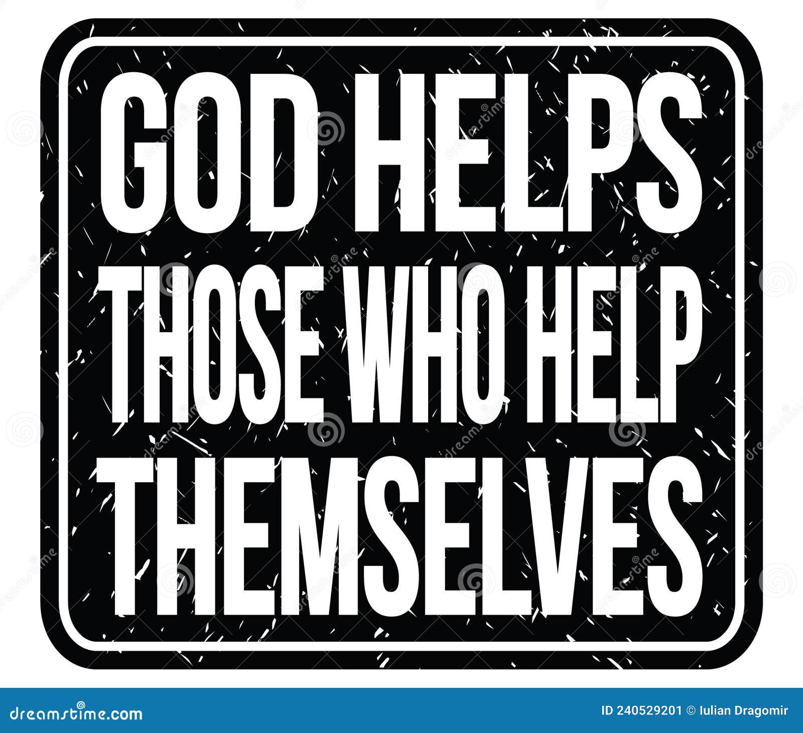 GOD HELPS those WHO HELP THEMSELVES, Words on Black Stamp Sign Stock ...