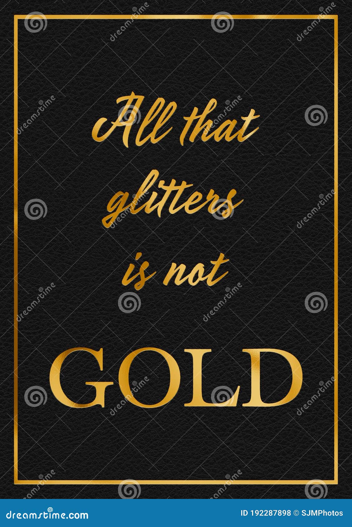A Gold Leaf Effect ALL that GLITTERS is NOT GOLD Phrase Typographical ...