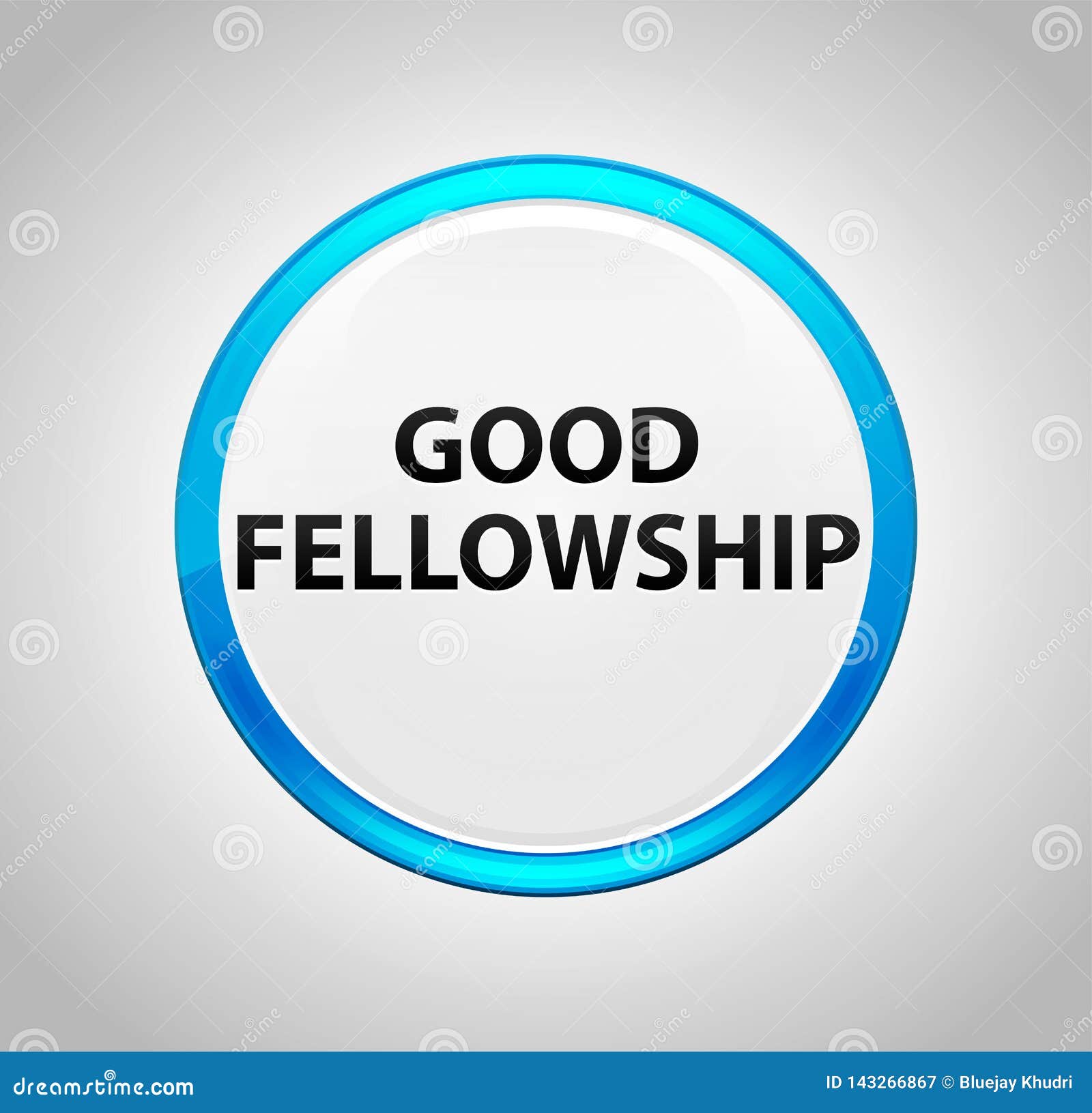 Good Fellowship Round Blue Push Button Stock Illustration ...
