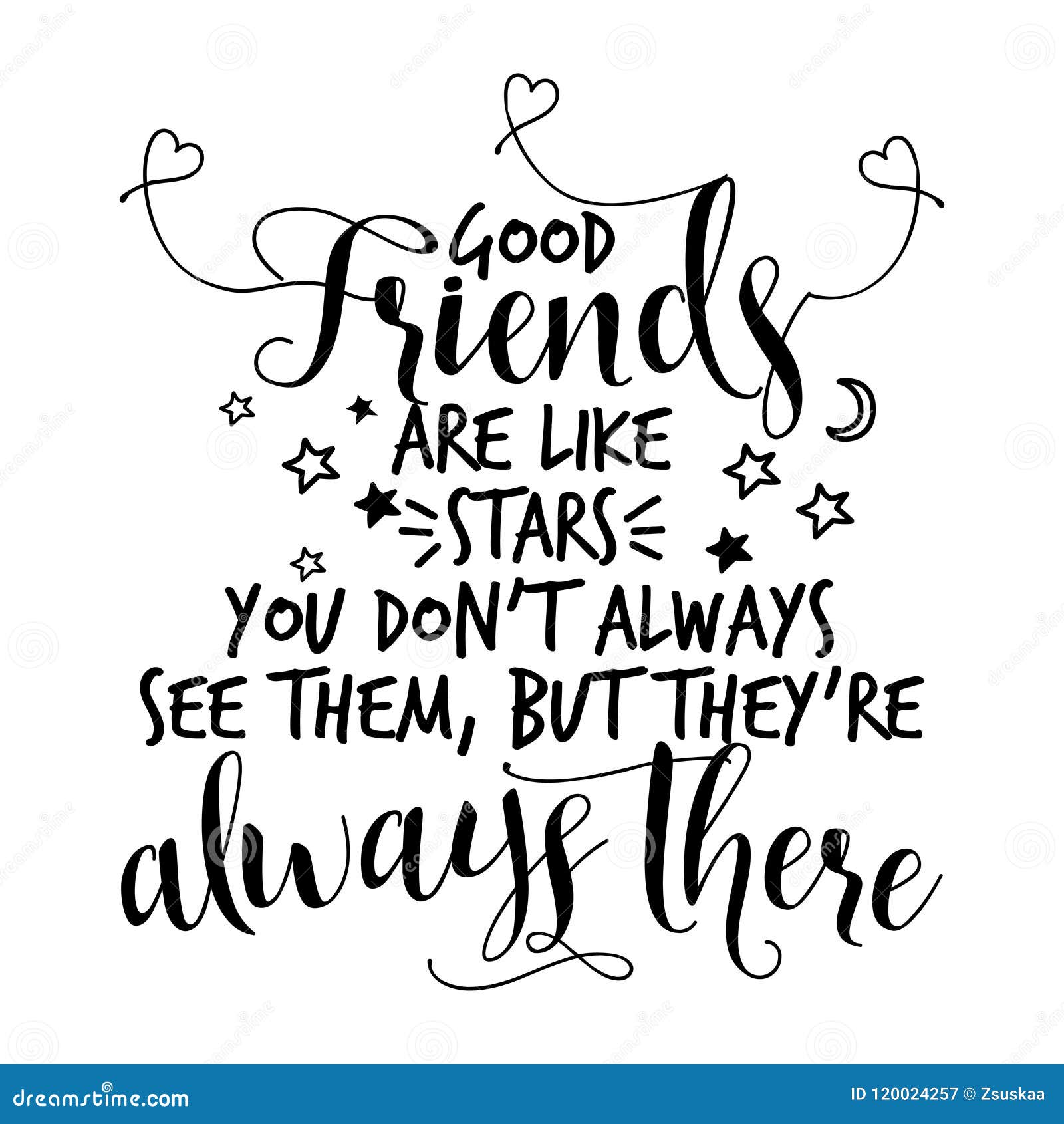 Good Friends are Like Stars, You Don`t always See Them, but they`re ... Good Friends are Like Stars, You Don`t always See Them, but they`re ...