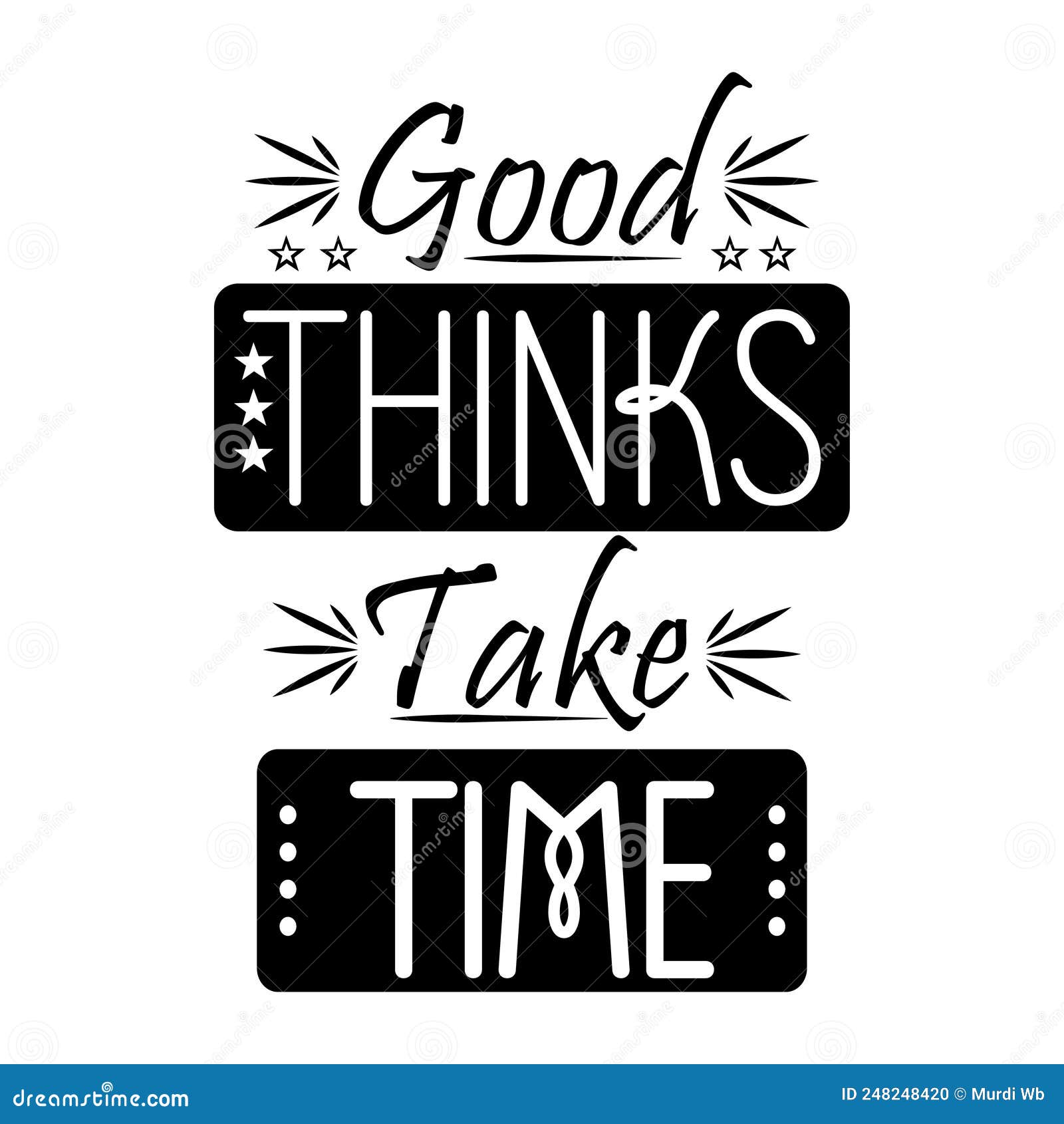 Good Thinks Take Time, Motivational Quotes Positive Quotes Stock Vector ...