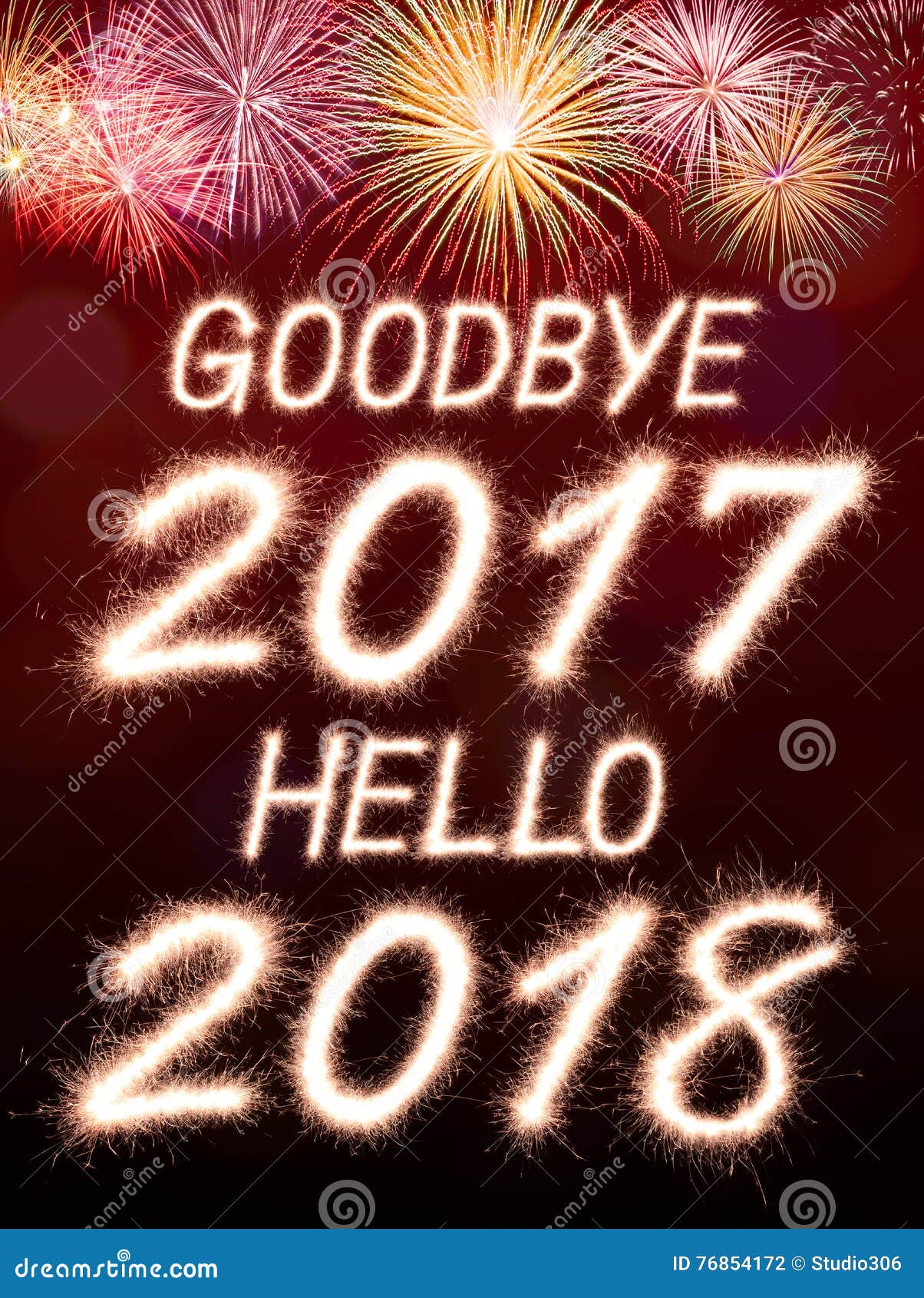 Goodbye 2017 hello 2018 stock photo. Image of firework - 76854172