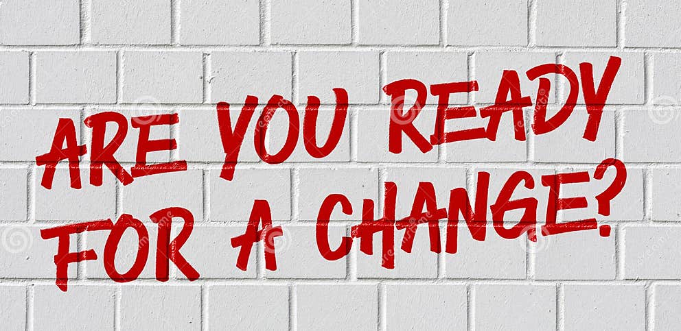 Graffiti on a Brick Wall - are You Ready for a Change Stock Photo ...