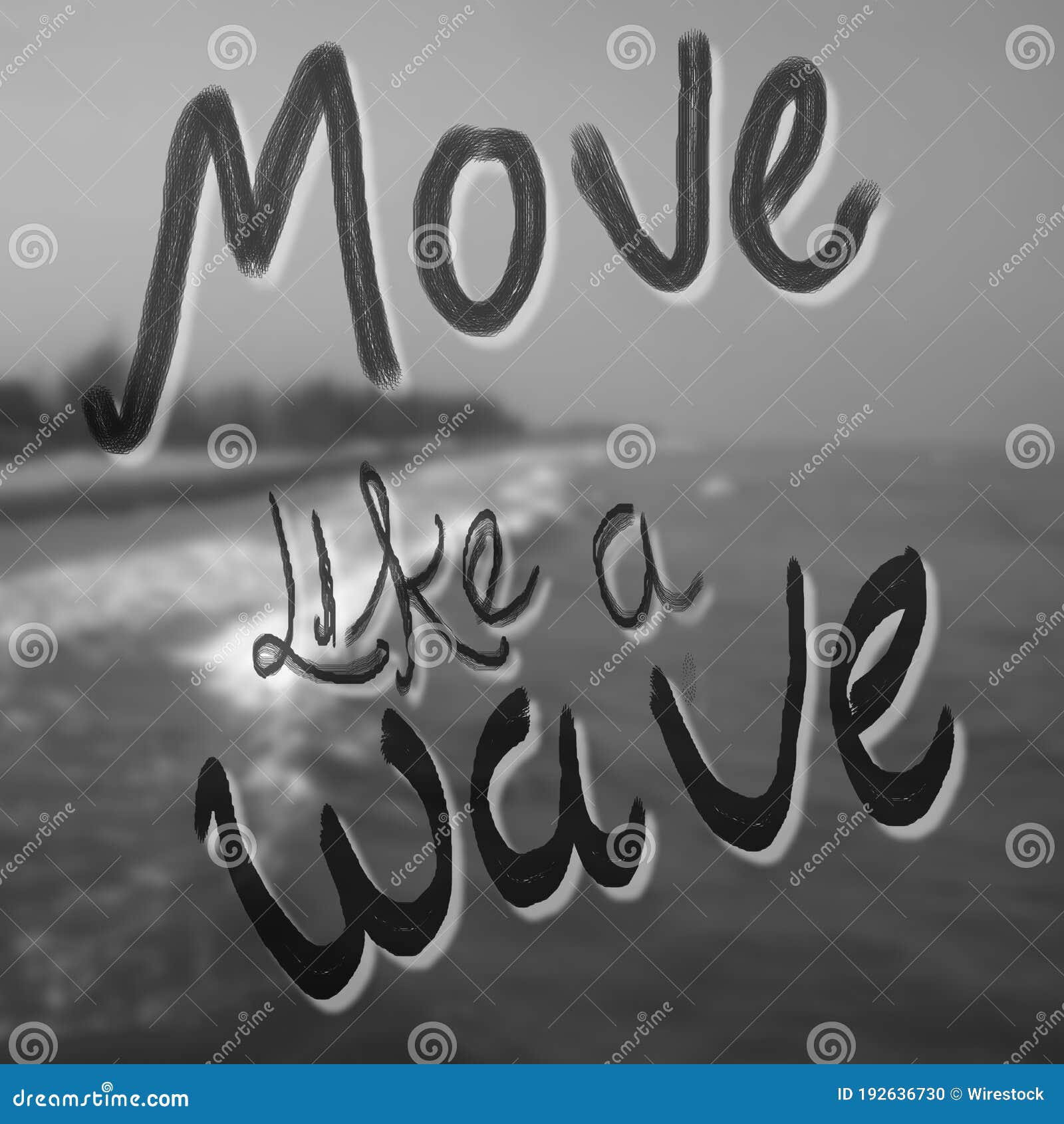 Grayscale Seascape with an Inscription Move Like a Wave on the ...